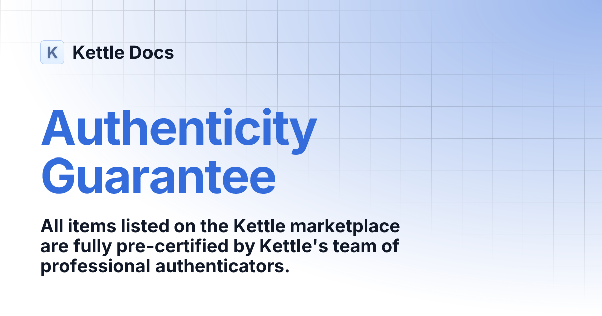 Authenticity Guarantee | Kettle Docs